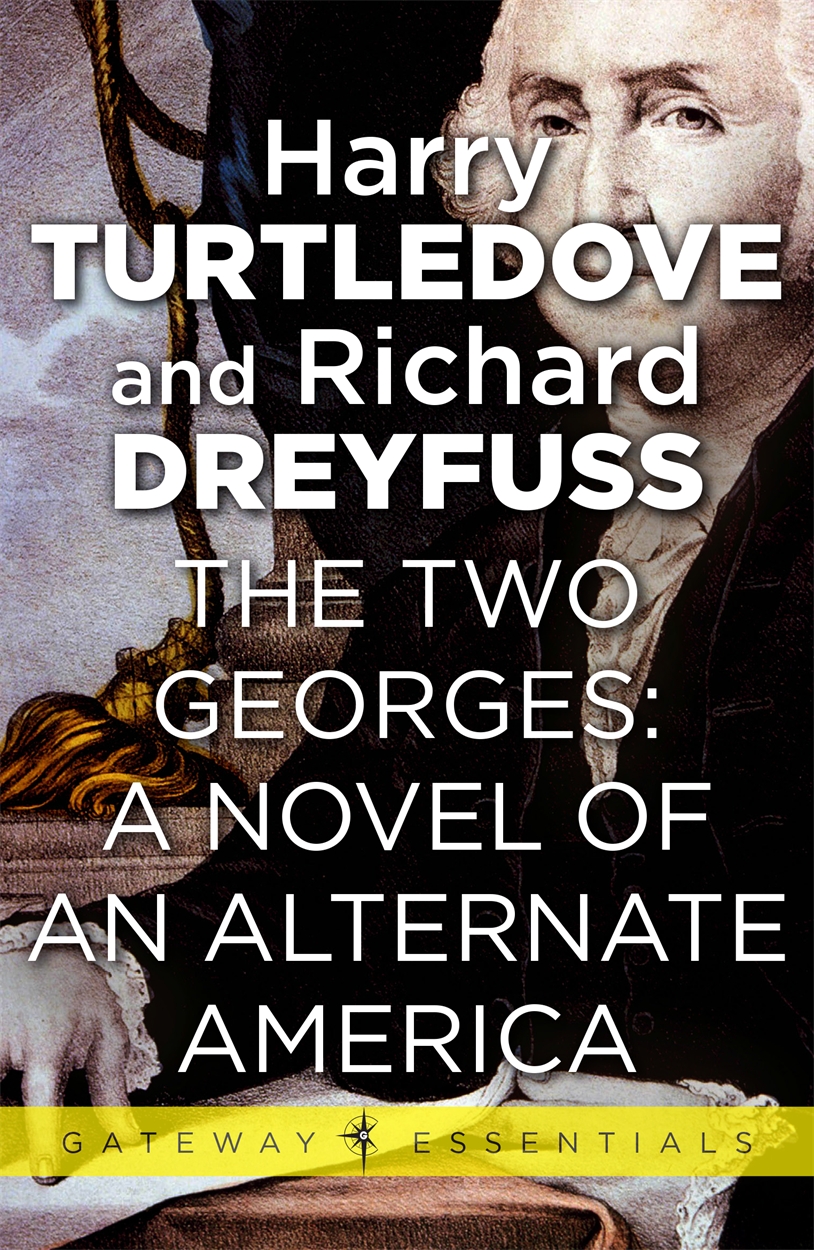 The Two Georges: A Novel of an Alternate America by Harry Turtledove ...