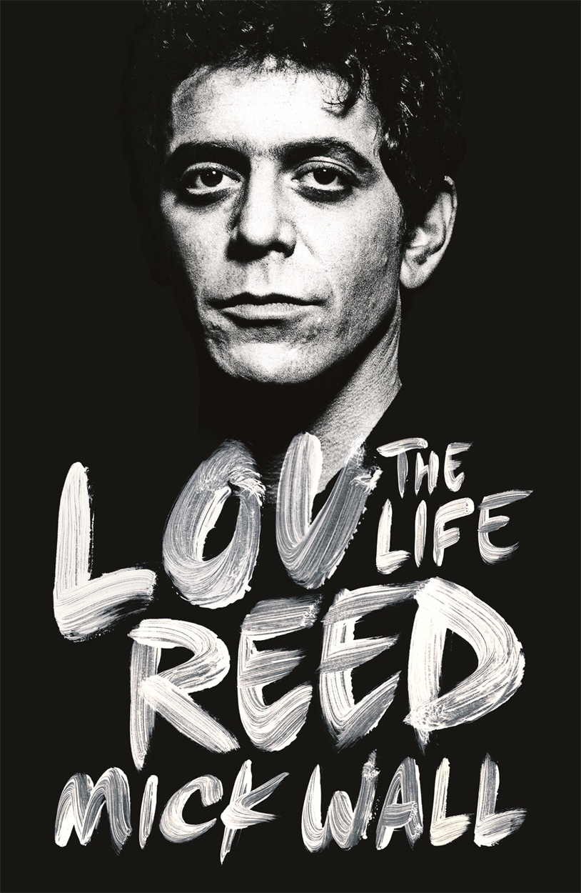 Lou Reed by Mick Wall | Orion - Bringing You News From Our World To Yours