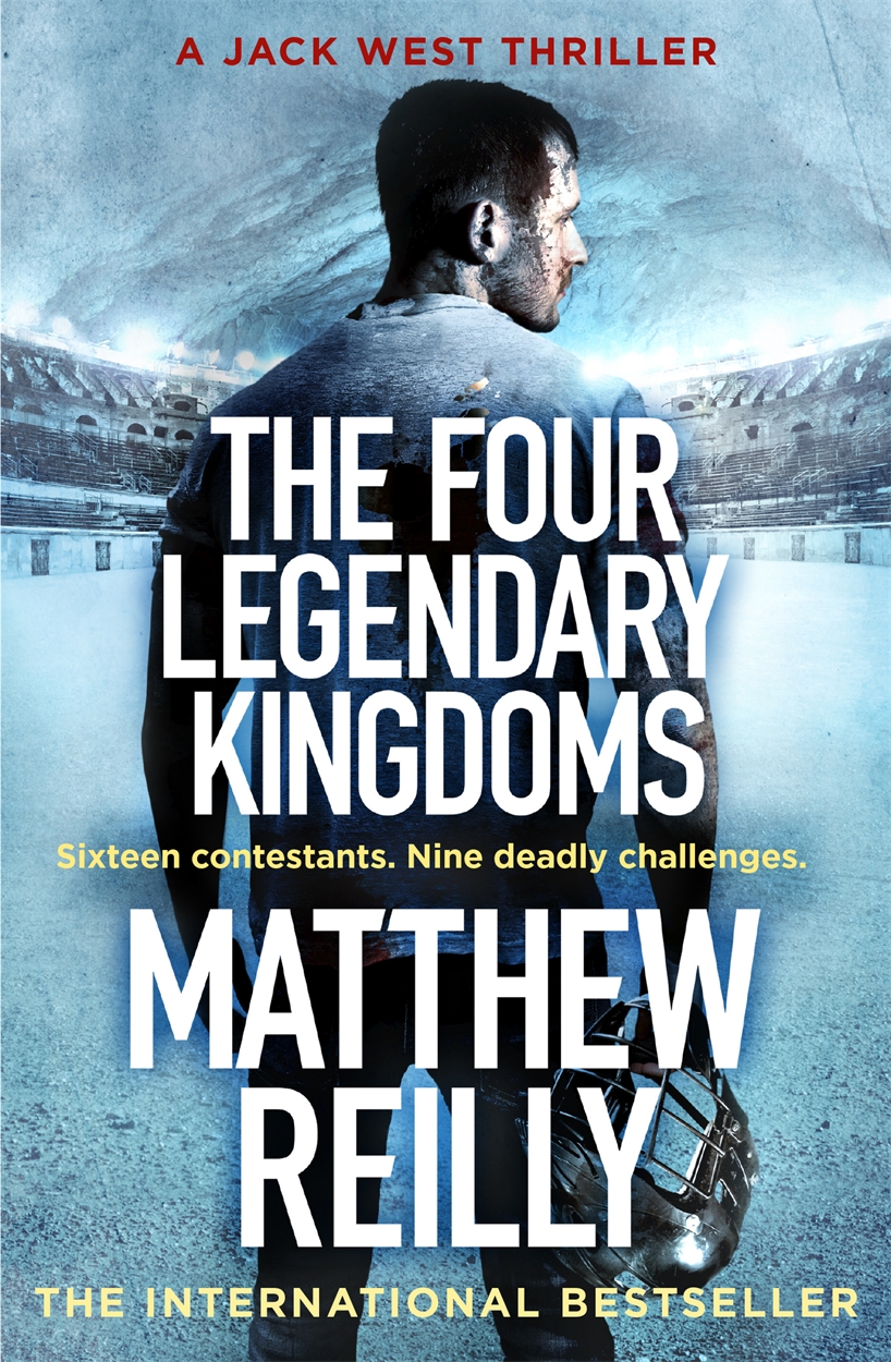 The Four Legendary Kingdoms by Matthew Reilly | Orion - Bringing You ...