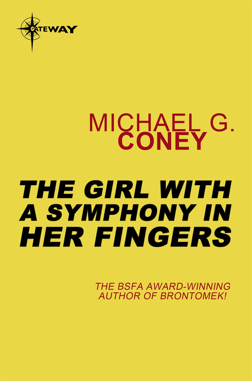 The Girl With a Symphony in Her Fingers by Michael G. Coney | Orion ...