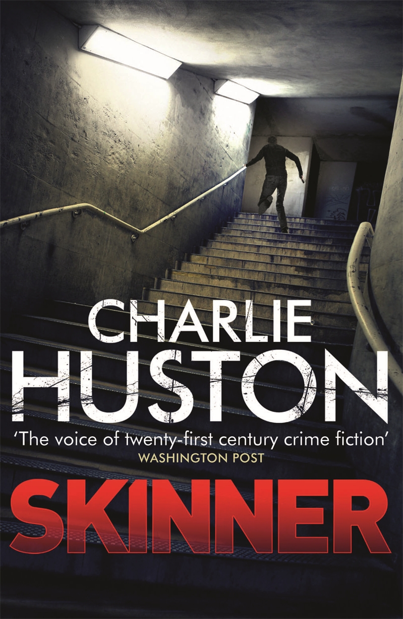 Skinner by Charlie Huston | Orion - Bringing You News From Our World To ...