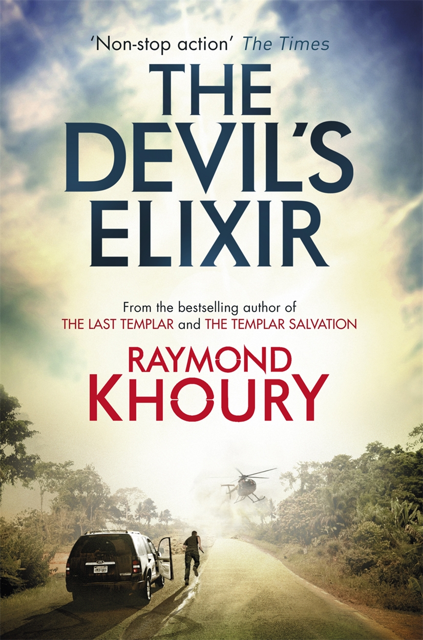 The Devil’s Elixir by Raymond Khoury | Orion - Bringing You News From Our World To Yours