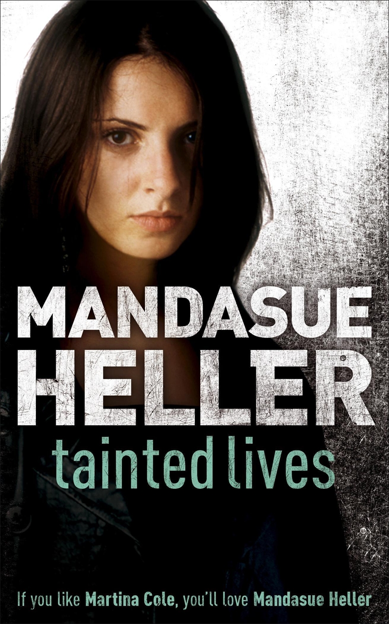 Tainted Lives by Mandasue Heller | Orion - Bringing You News From Our ...