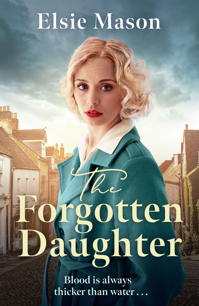 The Forgotten Daughter by Elsie Mason | Orion - Bringing You News From Our World To Yours
